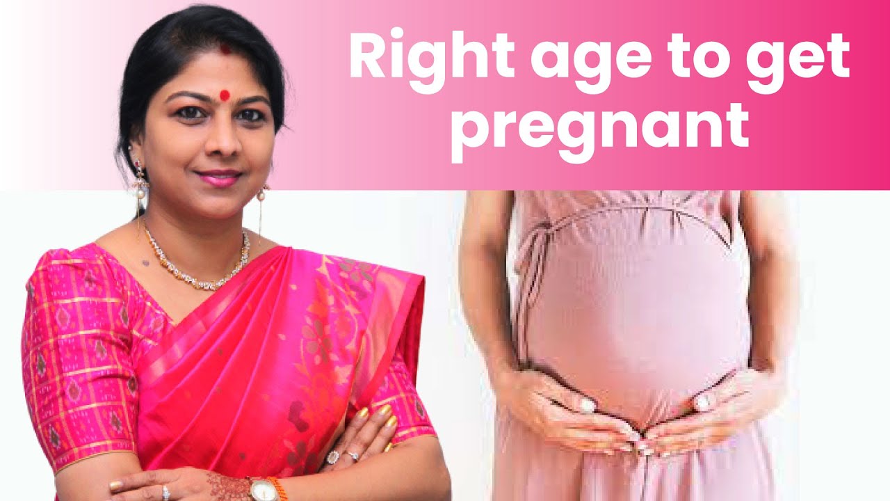 గర్భం ధరించడానికి సరైన వయస్సు | Right age to get pregnant ...