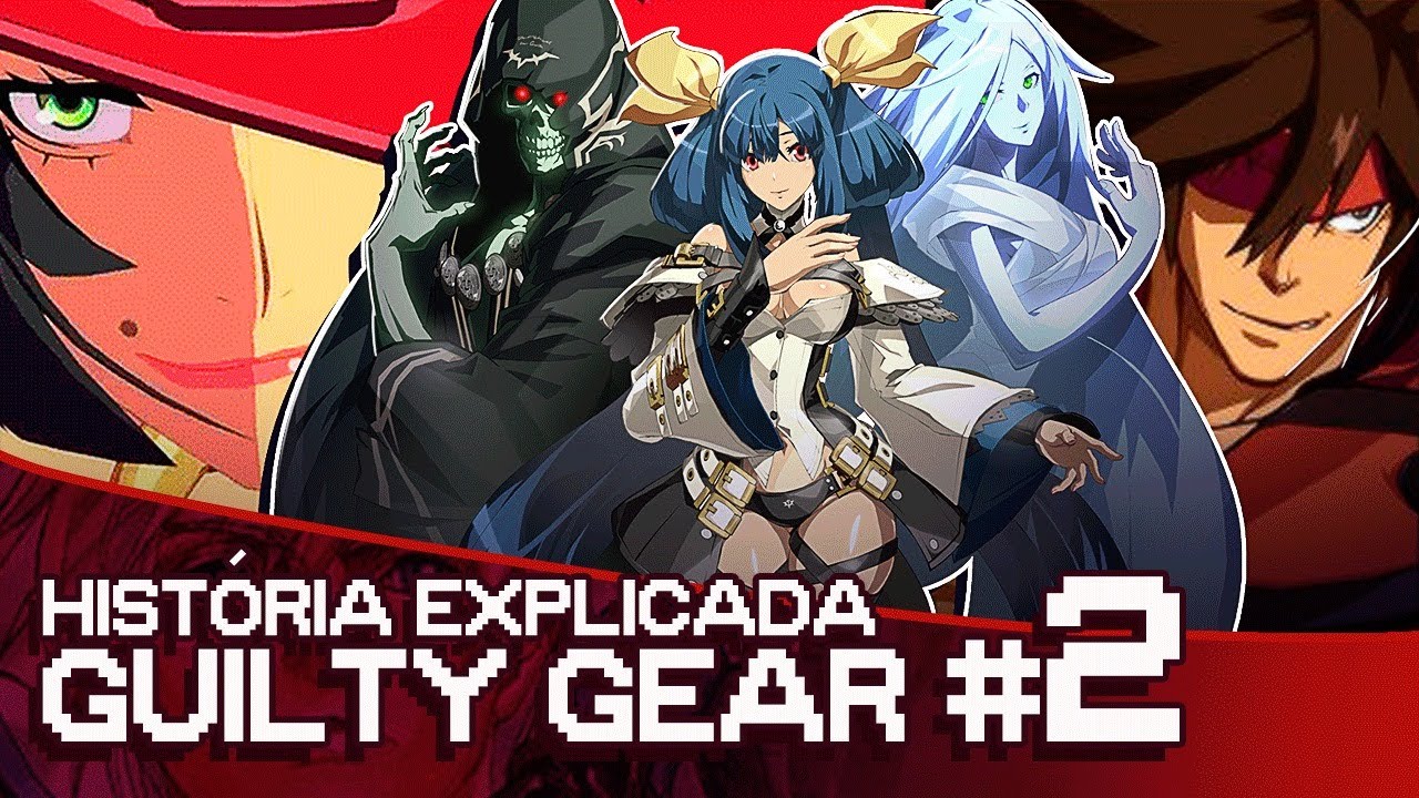 História Explicada - Guilty Gear #2 - YouTube