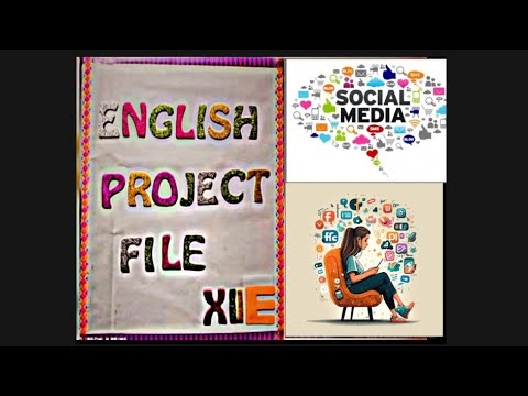 ( class - 12th ) / English Project file📁 topic = Social media # ...