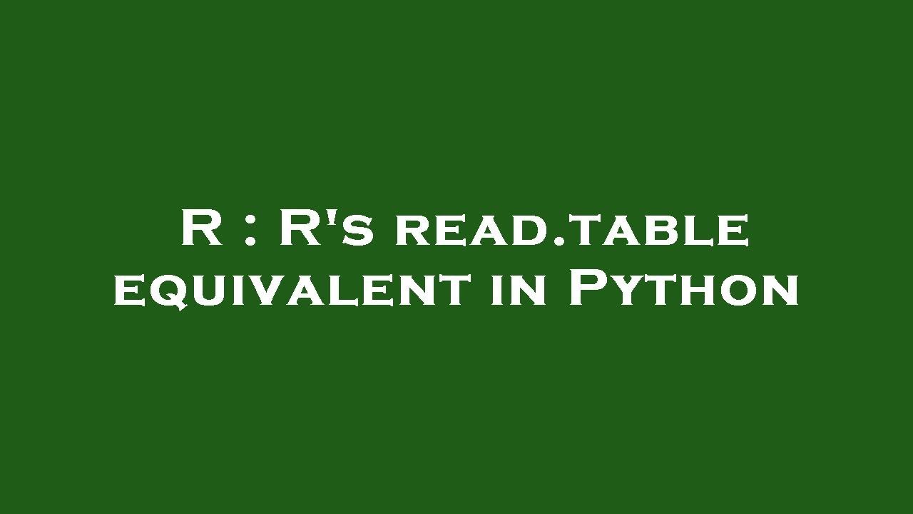 R R s Read table Equivalent In Python YouTube R R s Read table Equivalent In Python YouTube