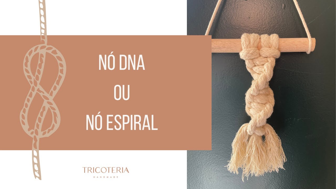 MACRAMÊ PARA INICIANTES - Nó DNA, nó espiral - YouTube