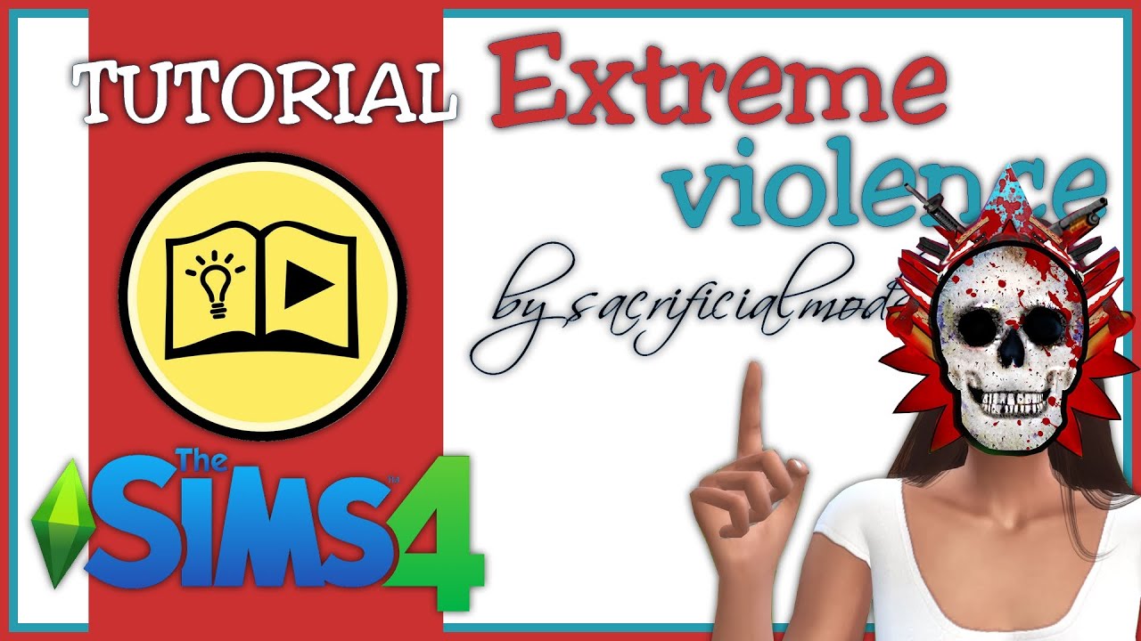 The Sims 4 - Extreme Violence mod ||TUTORIAL|| Potřebujete se zbavit ...