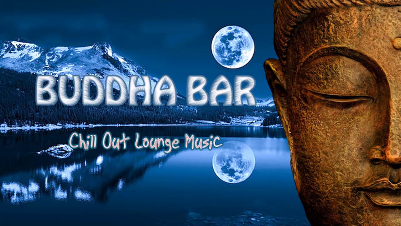 buddha bar 2021 - Chillout & Relax Music - Buddha Bar Chillout ...