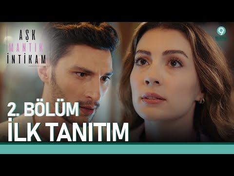 Aşk Mantık İntikam 2. Bölüm Tanıtımı