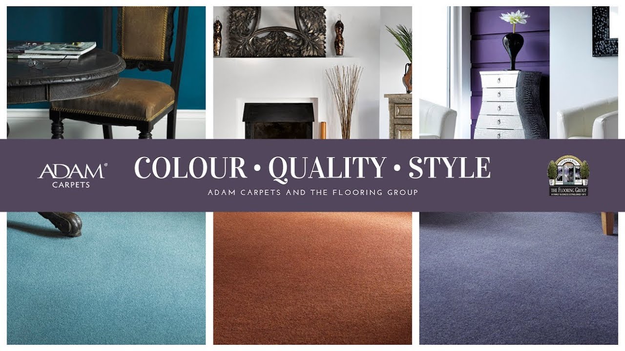 Adam Carpets & The Flooring Group - COLOUR • QUALITY • STYLE - YouTube