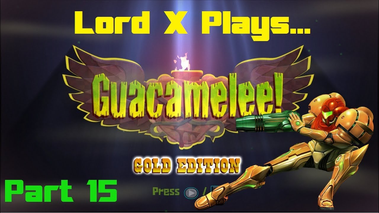 Lord X Plays Guacamelee - Part 15 - Samus Costume - YouTube