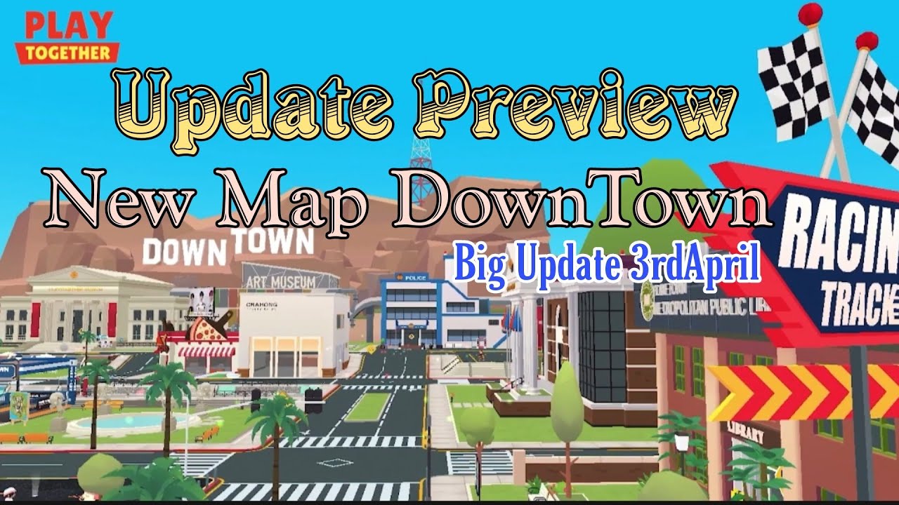 Update Preview | New Map DownTown | Play Together - YouTube