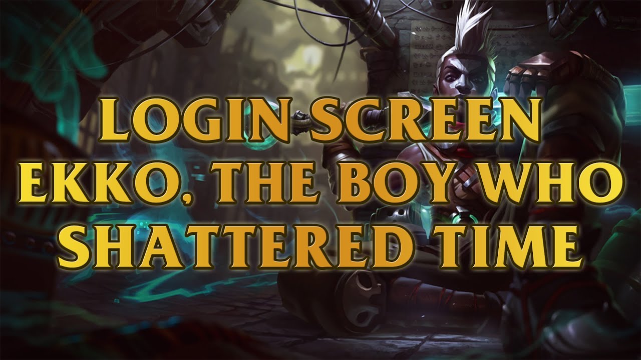 Ekko, The Boy Who Shattered Time Login Screen - YouTube