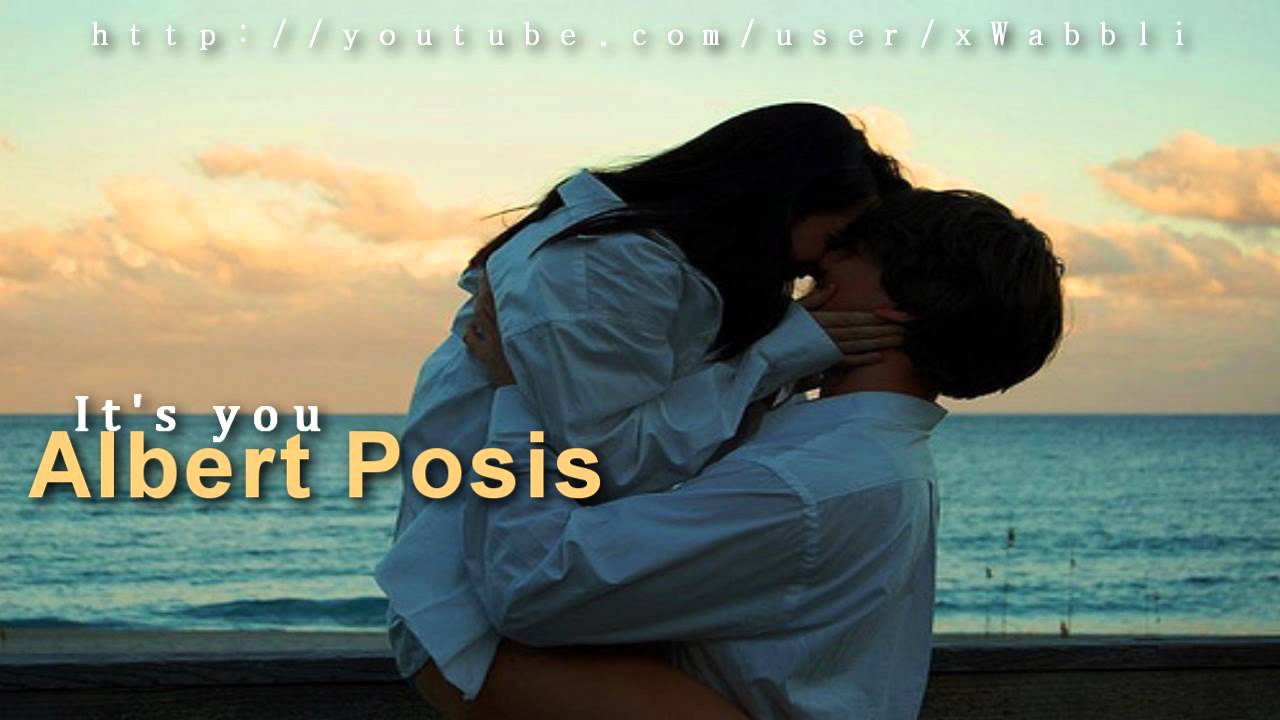 Albert Posis - It's you [with Lyrics] - YouTube