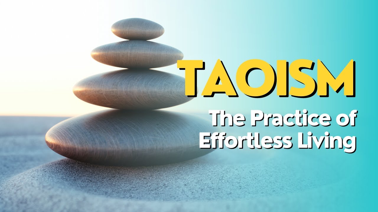 Taoism | The Practice of Effortless Living - YouTube