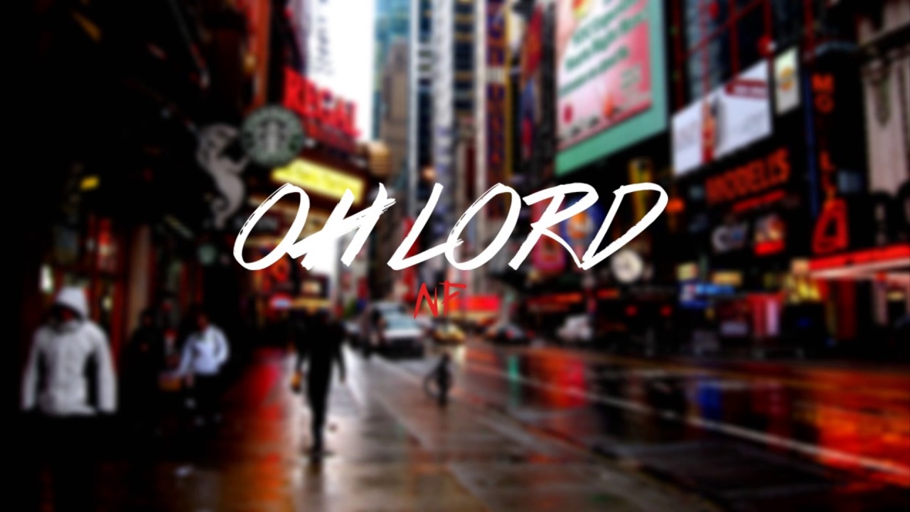 Oh Lord - NF - YouTube