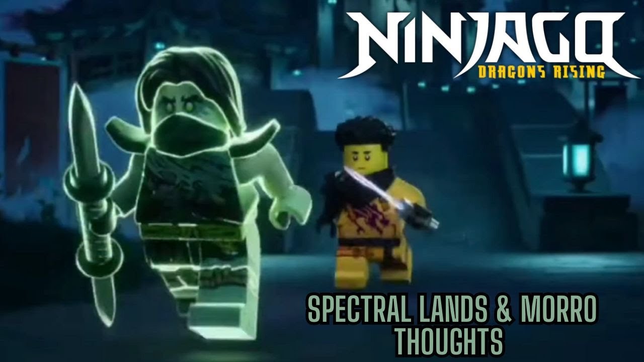 Ninjago Dragons Rising Season 3 Spectral Lands & Morro Thoughts - YouTube