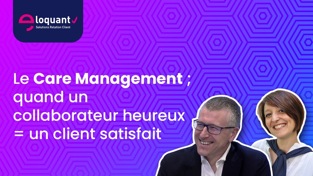 Eloquant CX Summit - KORUS Le Care Management ; quand un collaborateur heureux = Un client ...
