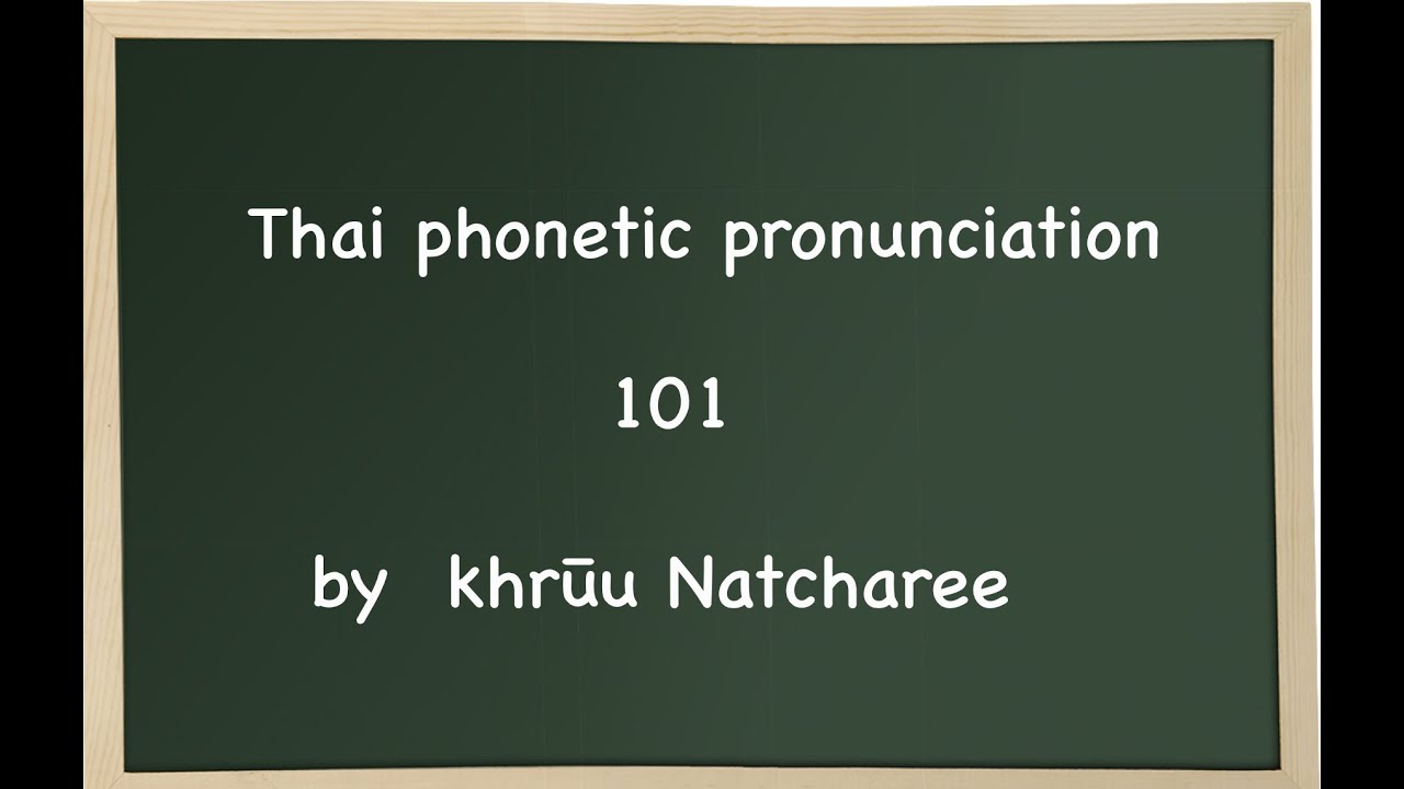 THAI phonetics Pronunciation 101 - YouTube