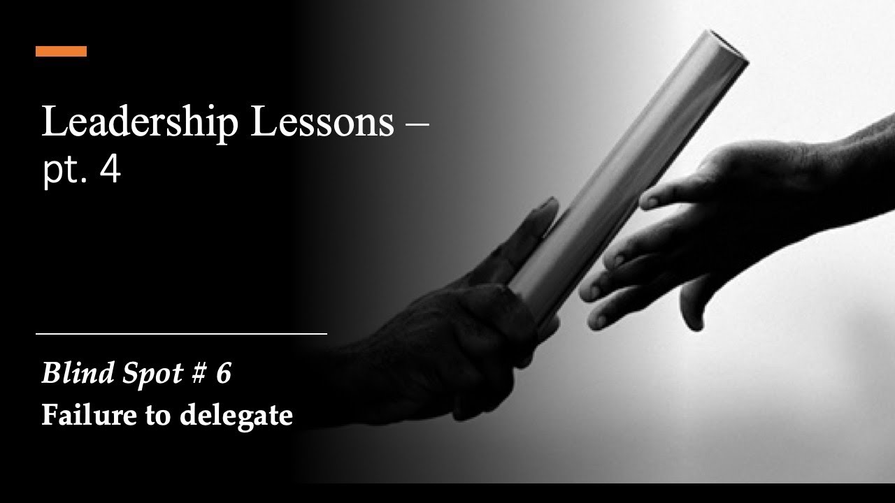 Leadership Lessons Failure to Delegate - YouTube
