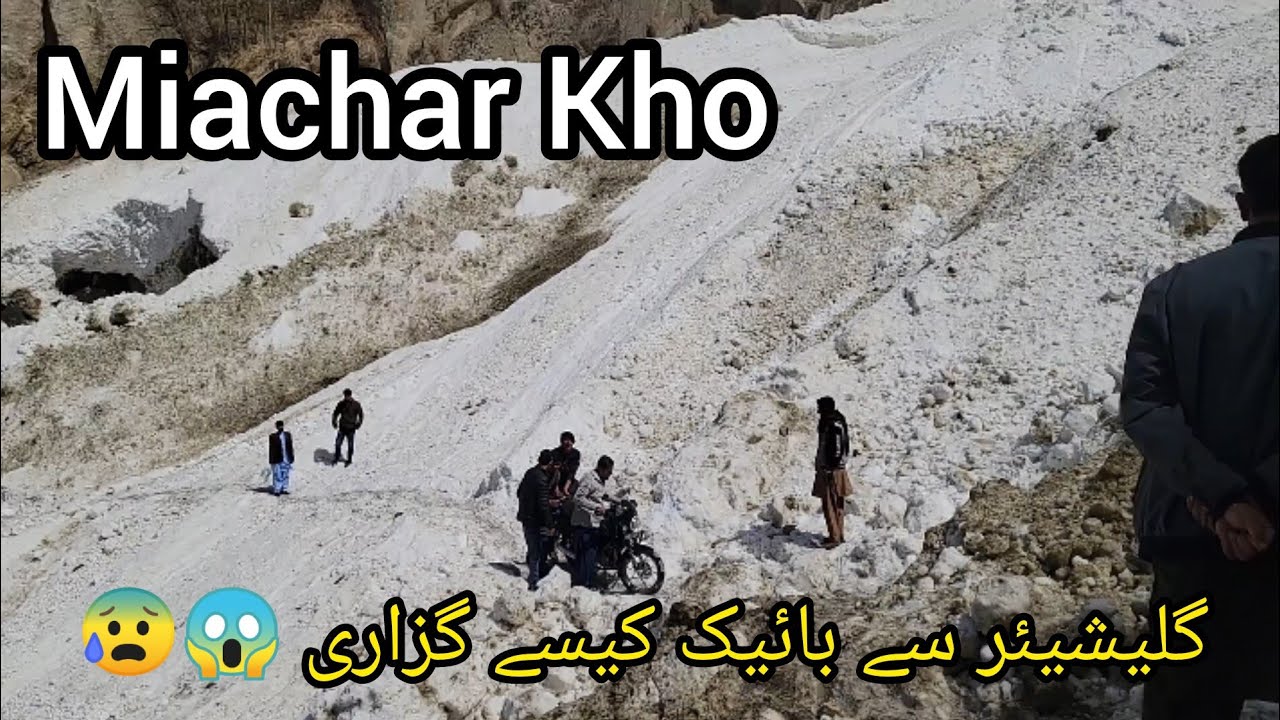 Miachar Kho Nagar Valley || Raste mein glacier kaise cross kiya 😱😰 ...
