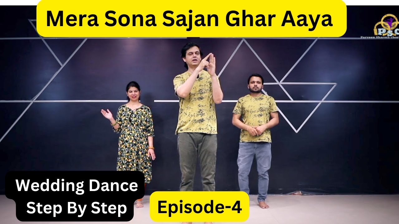 Mera Sona Sajan Ghar Aaya Part-4 | Wedding Dance Step by Step With Song | Parveen Sharma Dance ...