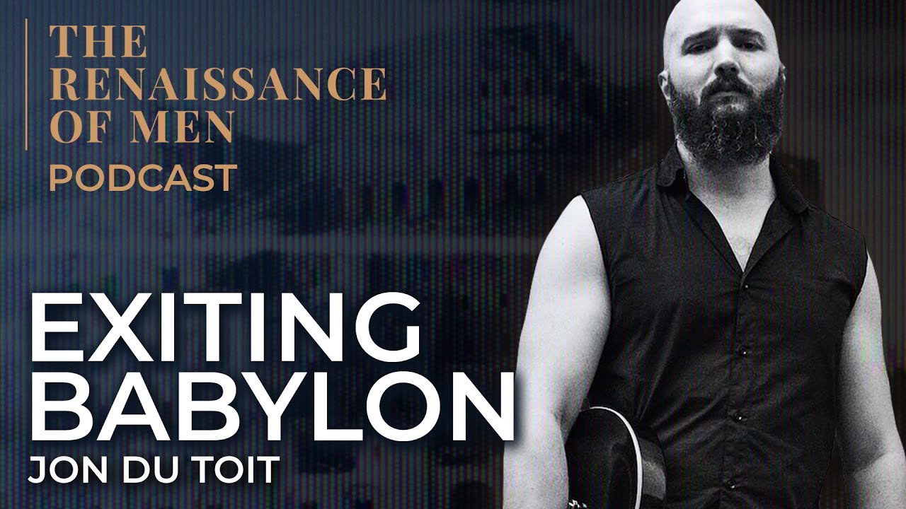 Podcast: Jon Du Toit – Exiting Babylon - YouTube