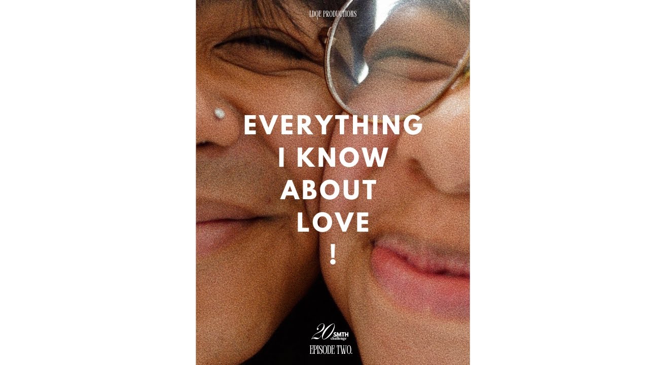 everything i know about love ♡ ♡ | 20 Something Challenge. episode 2 - YouTube