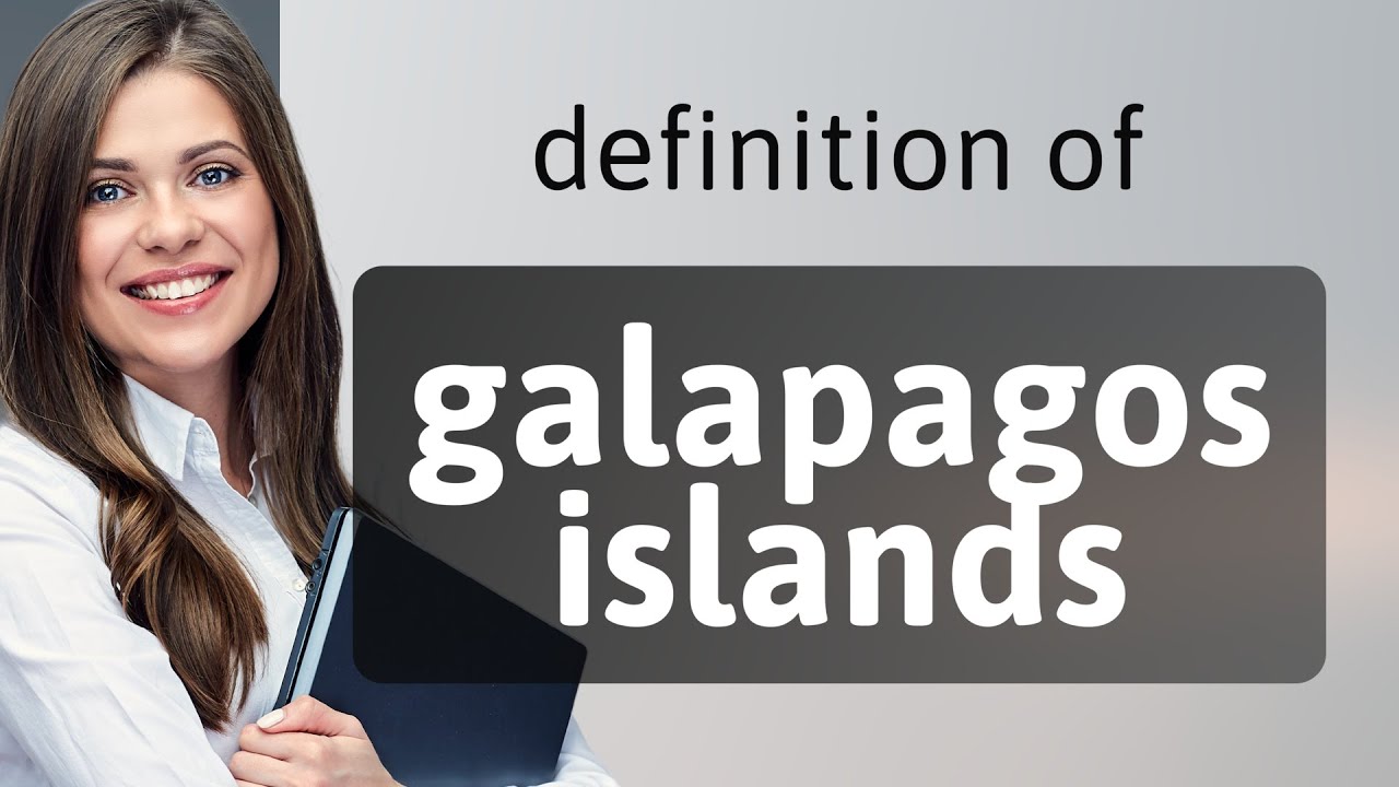 Galapagos islands • definition of GALAPAGOS ISLANDS - YouTube