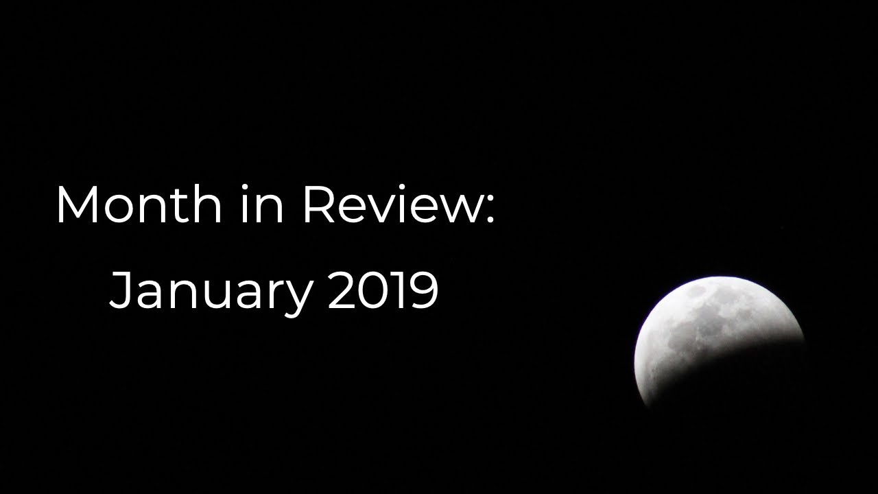 Month in Review: January 2019 - YouTube