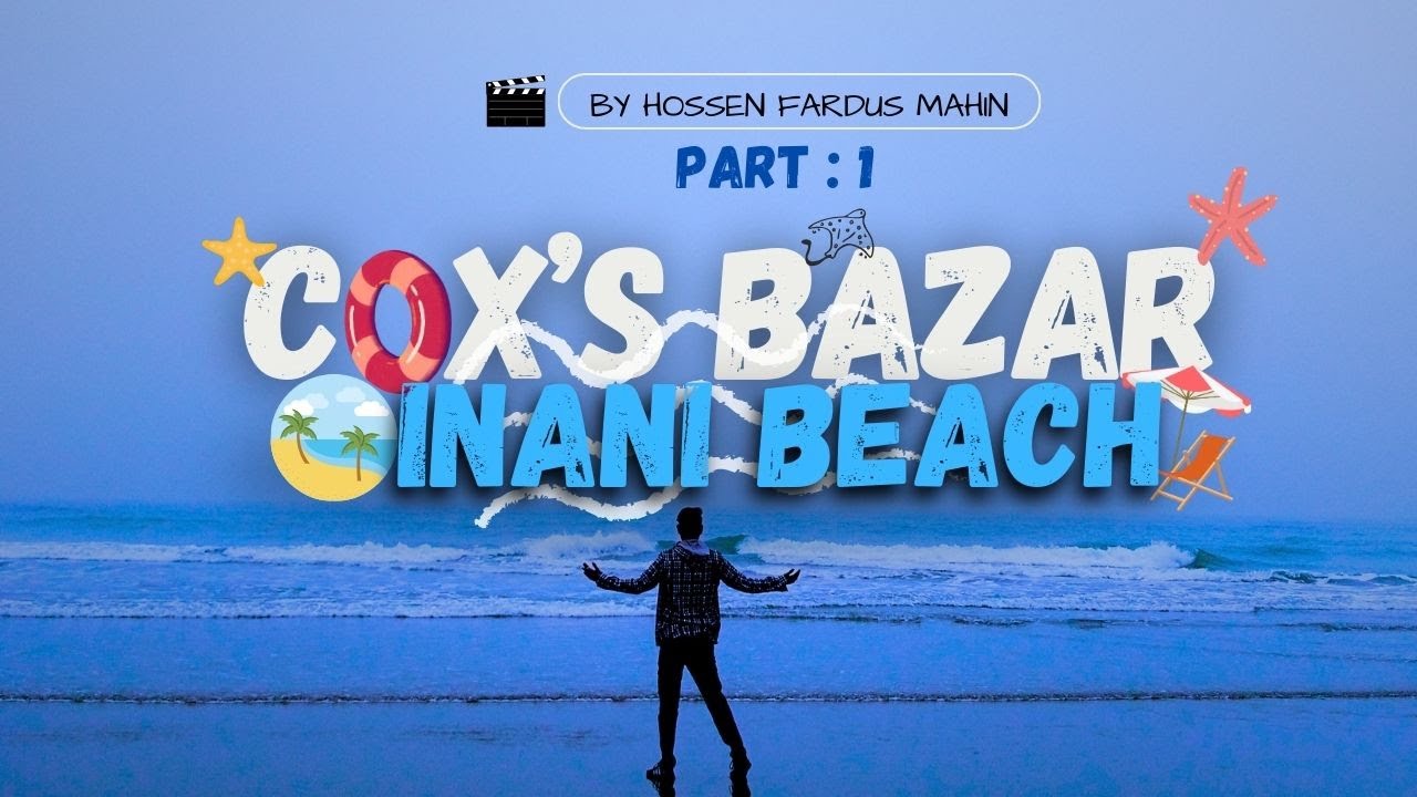 Cox's Bazar Part - 1 | World Largest Sea Beach - YouTube