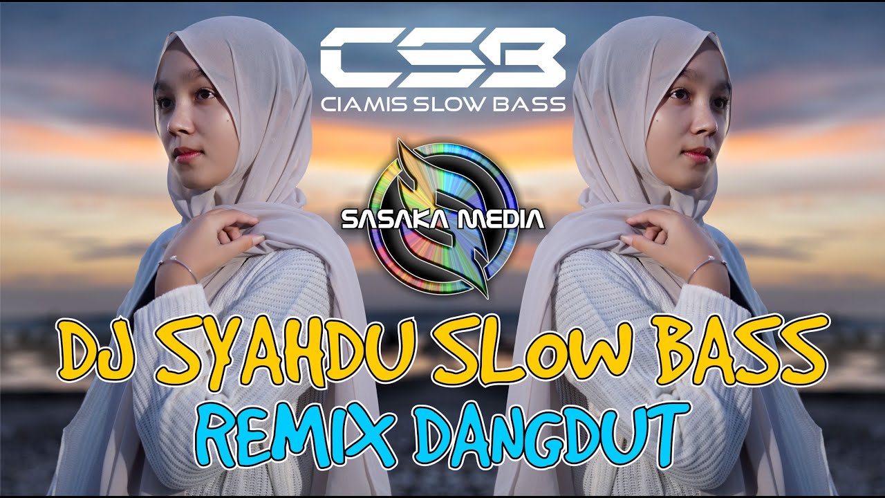DJ DANGDUT _ SYAHDU REMIX SLOW FULL BASS BY SASAKA MEDIA - YouTube