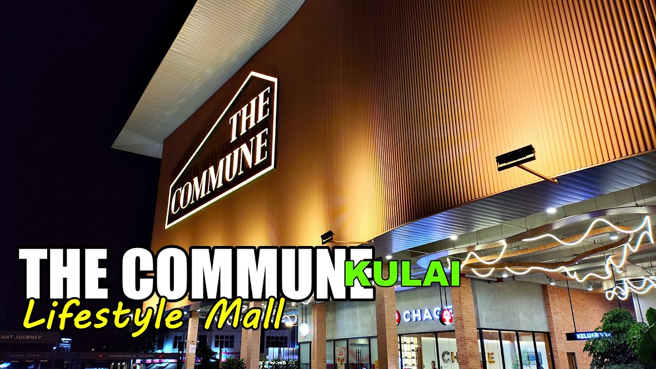 THE COMMUNE LIFESTYLE MALL KULAI JOHOR MAY 2025 - YouTube