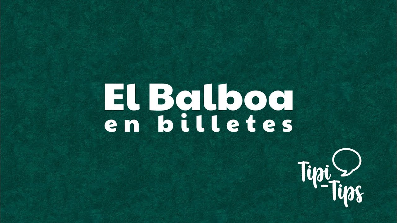 EL BALBOA EN BILLETES - YouTube