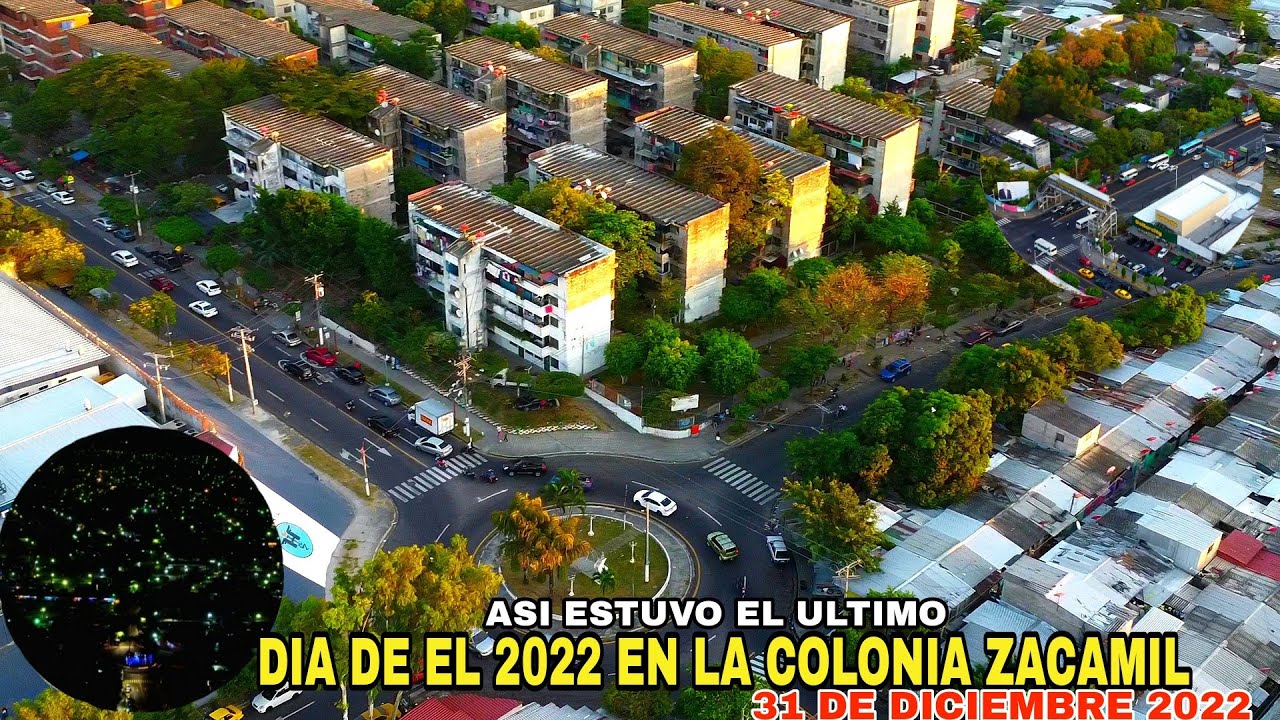 ASI SE ESTUVO EL ULTIMO DIA DE 2022 EN LA COLONIA ZACAMIL. drone. - YouTube