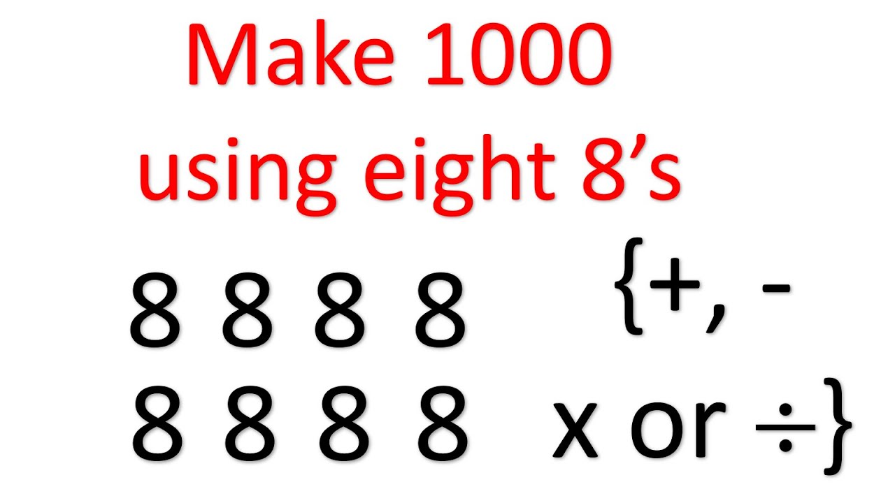 Interesting Puzzle: Make 1000 using Eight 8's - YouTube