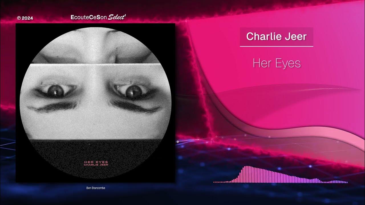 Charlie Jeer - Her Eyes |[ Electronica ]| 2024 - YouTube