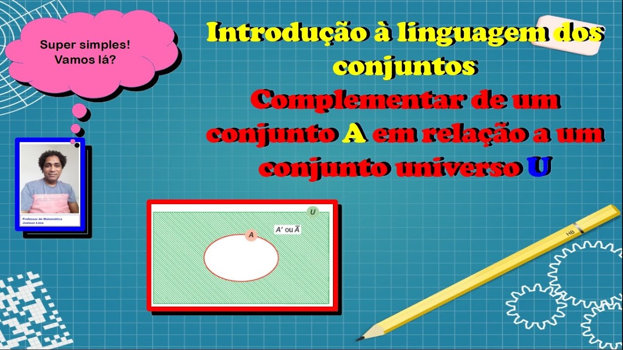 Complementar de um conjunto A em relação ao conjunto Universo U (1º ano ...