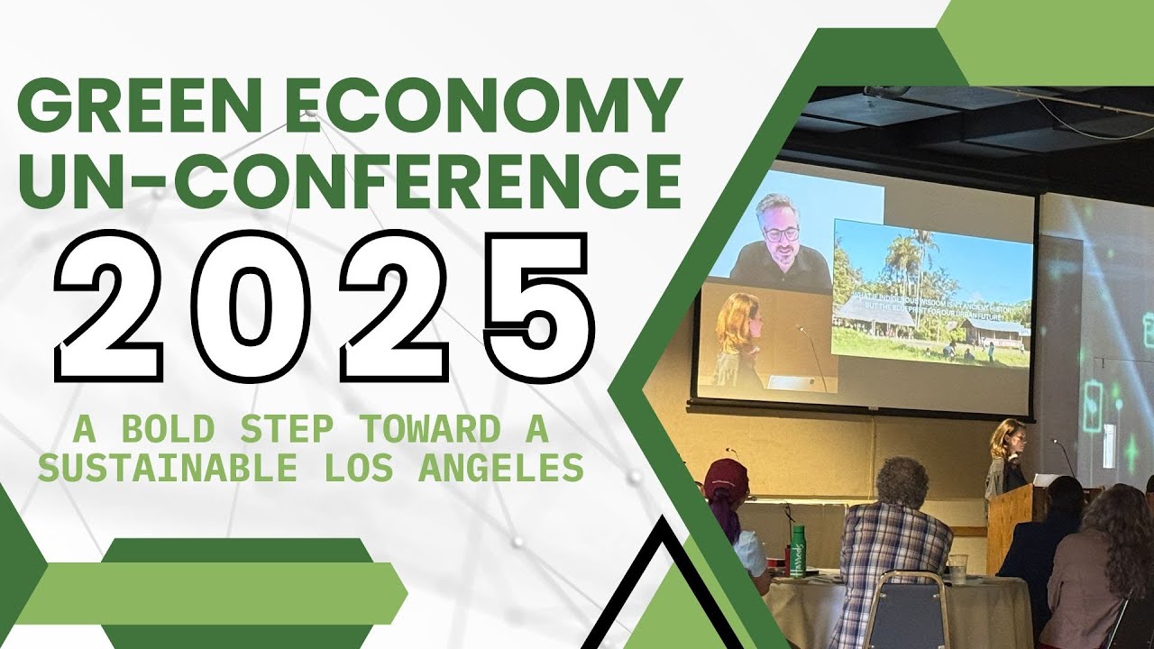 Green Economy Un-Conference 2025: A Bold Step Toward a Sustainable Los ...