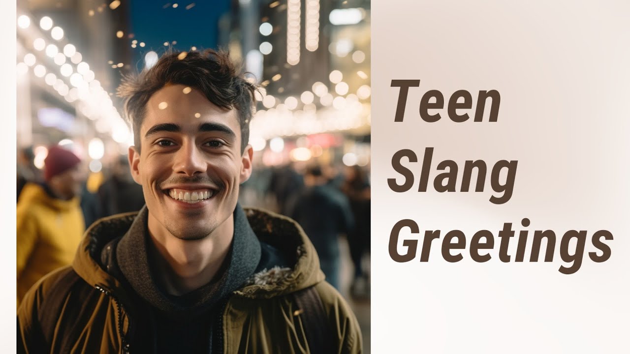"Teen Talk: Mastering Modern English Slang Greetings" - YouTube