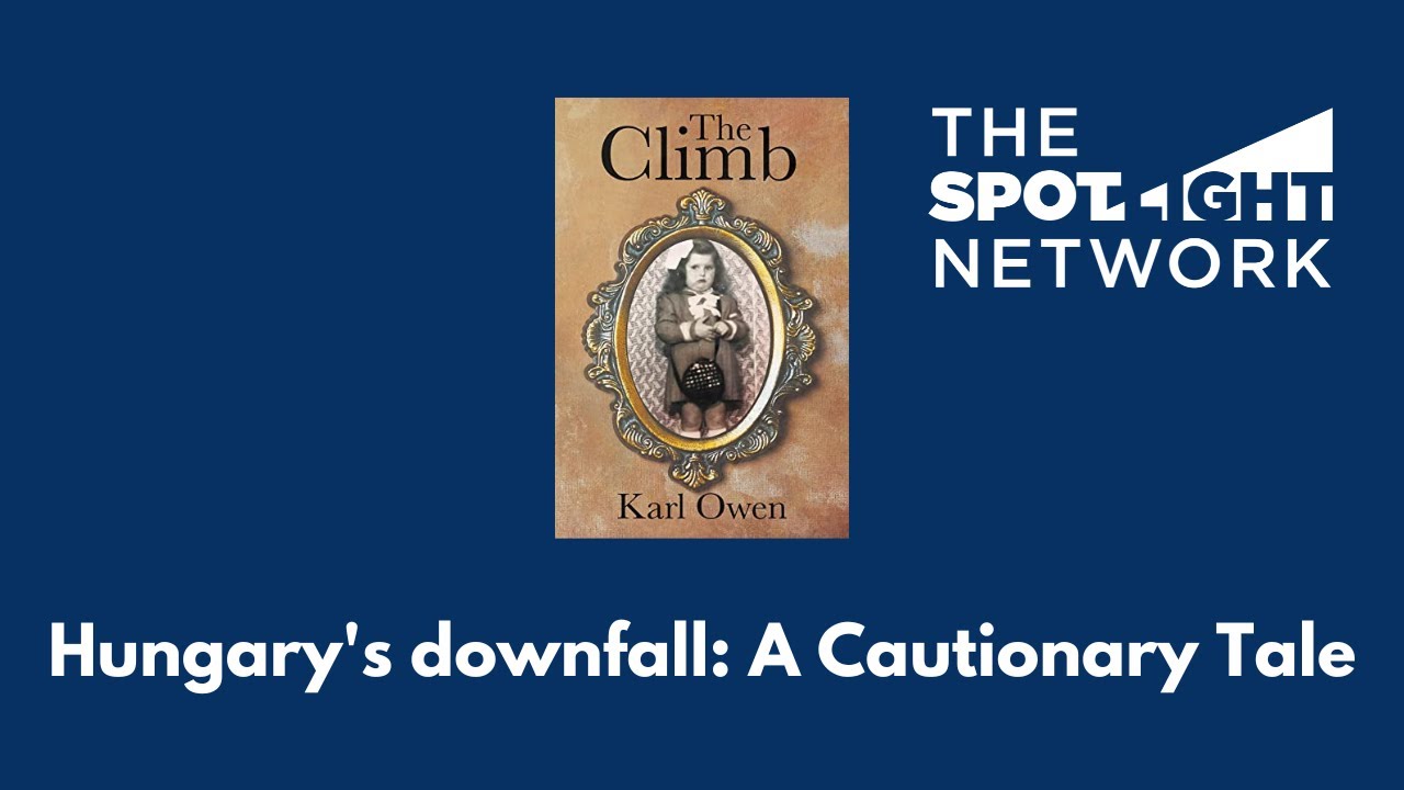 Hungary's Downfall: A Cautionary Tale - on Spotlight with Logan ...