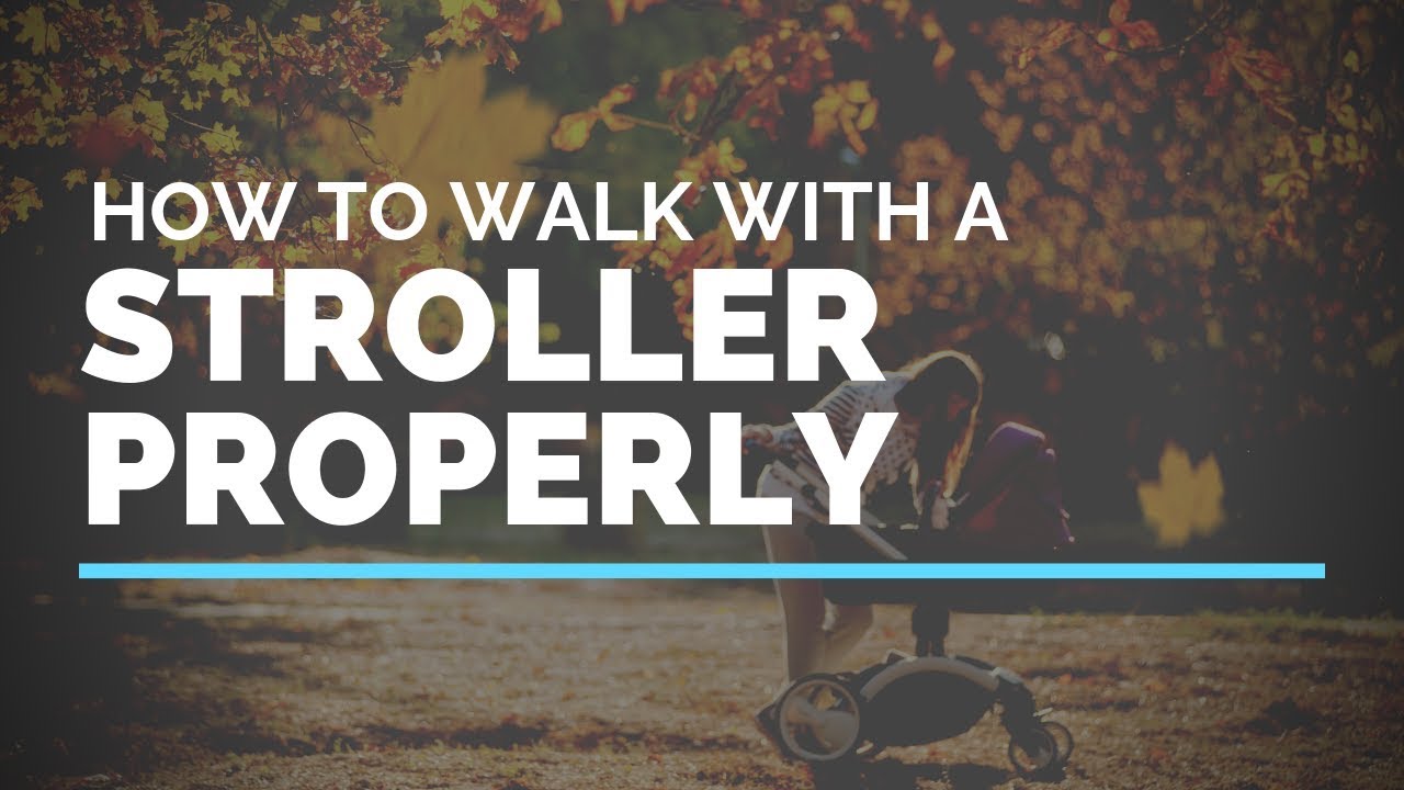 How to Walk with a Stroller Properly - YouTube