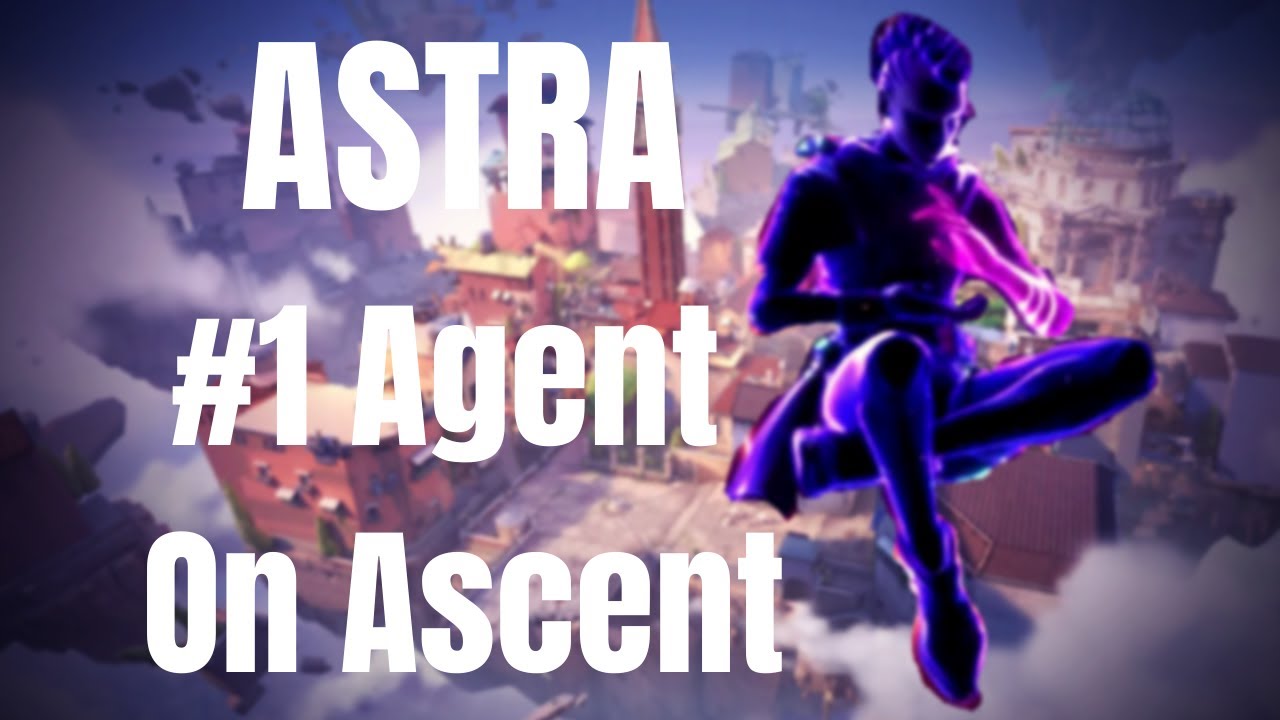 Astra IS the BEST agent on Ascent. Period. - YouTube