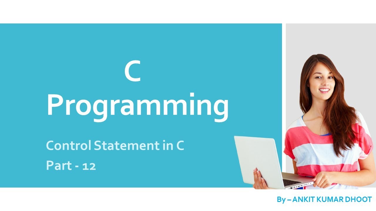 Control Statement || Decision Making Statement || in c - part 12 - YouTube