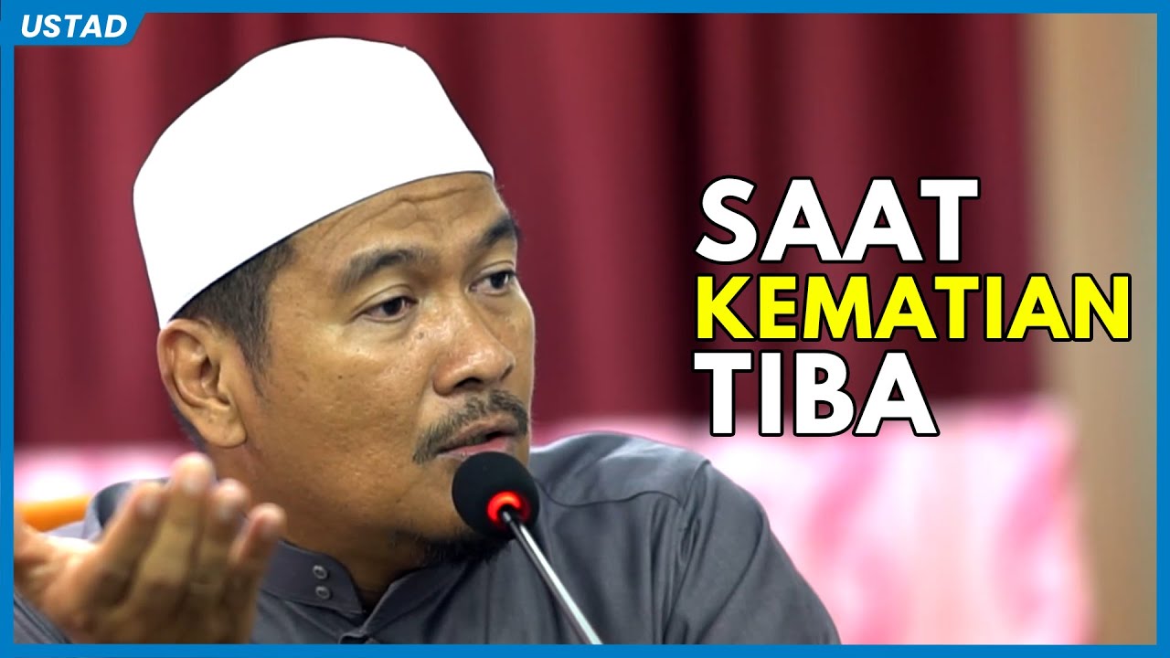 SAAT KEMATIAN TIBA | Ustaz Ahmad Dusuki Abd Rani #USTAD - YouTube
