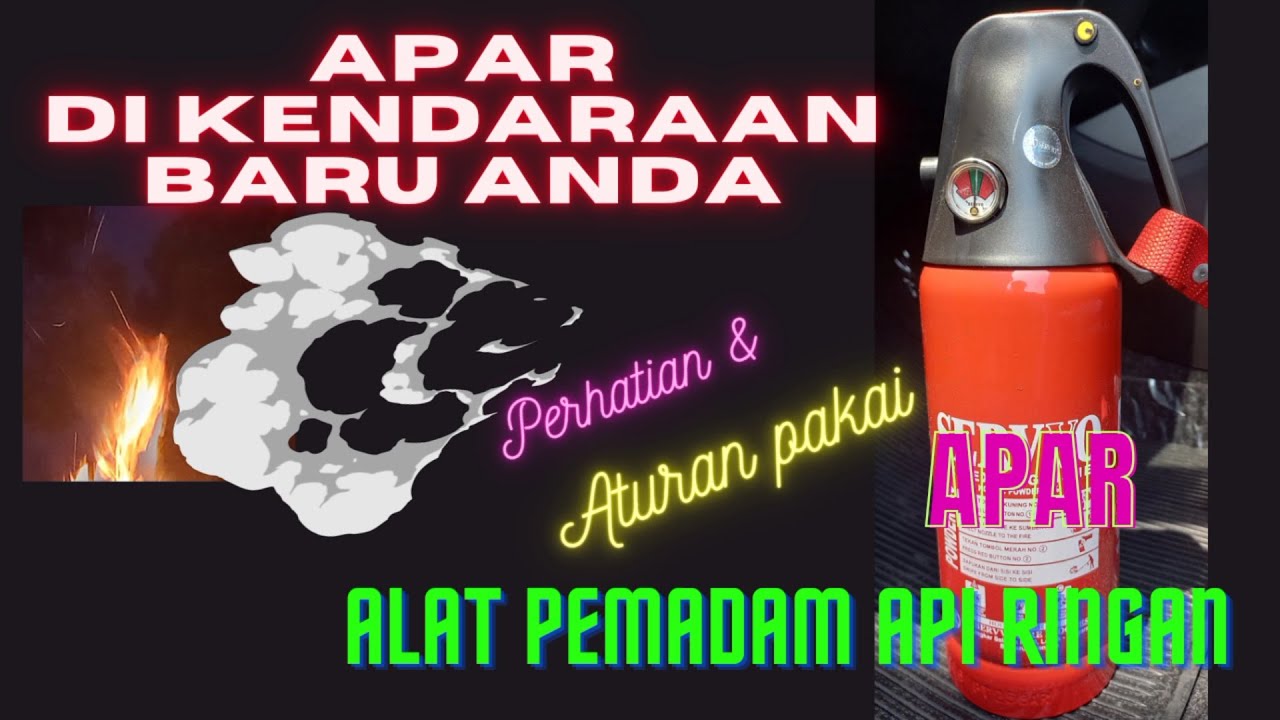 Tutorial Cara penggunaan APAR (ALAT PEMADAM API RINGAN )DI KENDARAAN ...