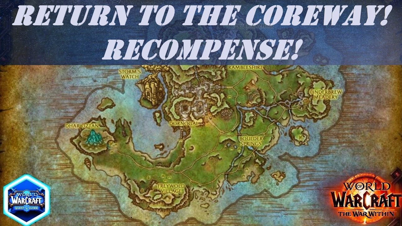 Return to the Coreway! Wow Quest | Recompense! Wow Quest | Isle of Dorn ...