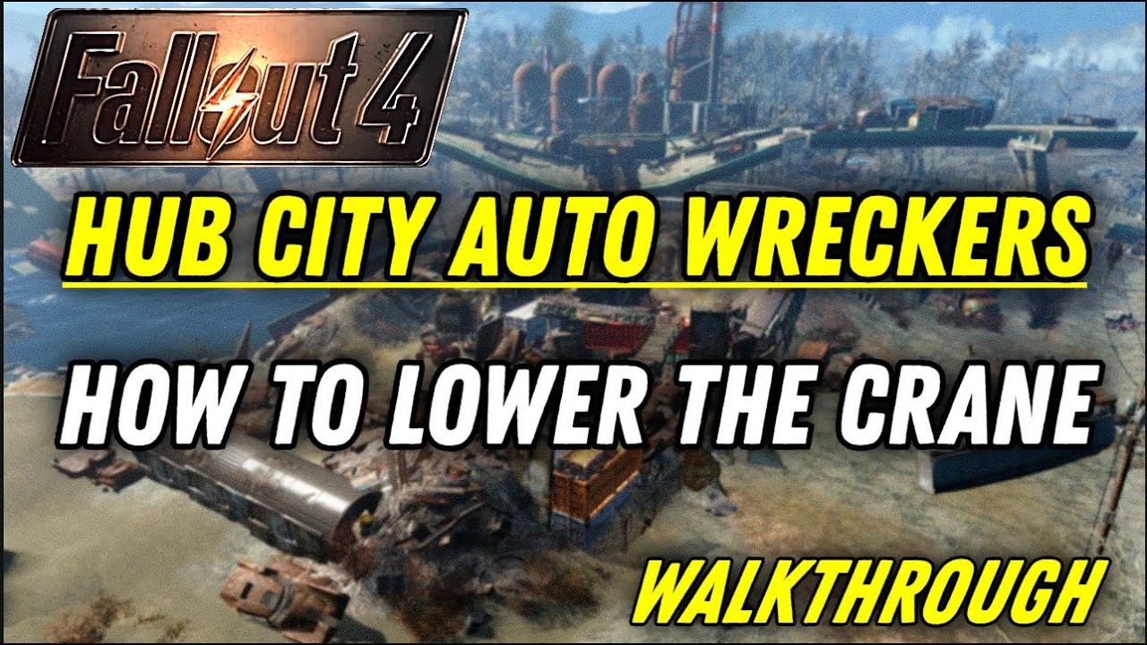 Hub City Auto Wreckers: HOW To Lower The Crane (Walkthrough) | Fallout ...