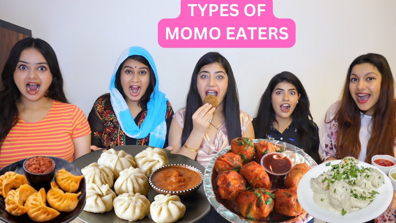 TYPES OF MOMO EATERS with @DingDongGirls | INDIAN STREET FOOD - YouTube