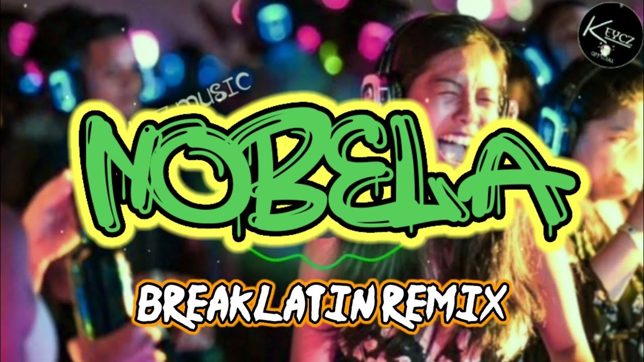 Nobela - Join the club ( Breaklatin Remix ) 2023 KEYCZ MUSIC - YouTube