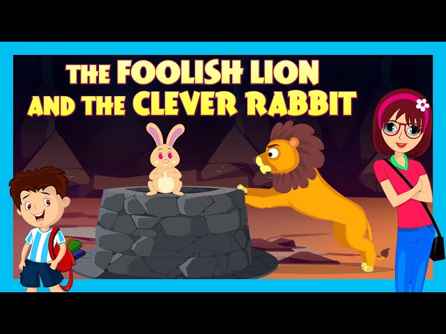 THE FOOLISH LION AND THE CLEVER RABBIT : Bedtime Stories for Kids | Tia ...