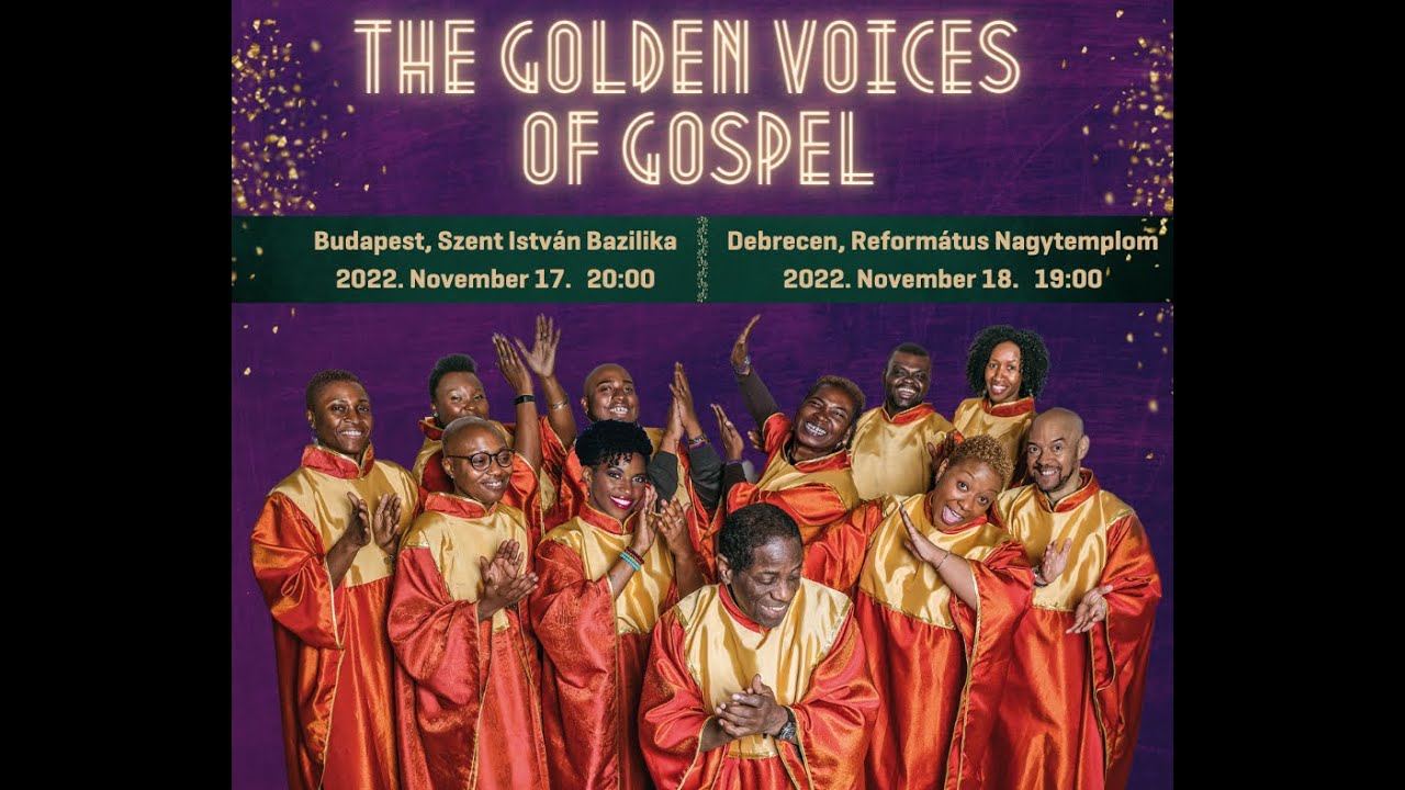 Gospelkoncert Budapesten és Debrecenben | The Golden Voices of Gospel ...