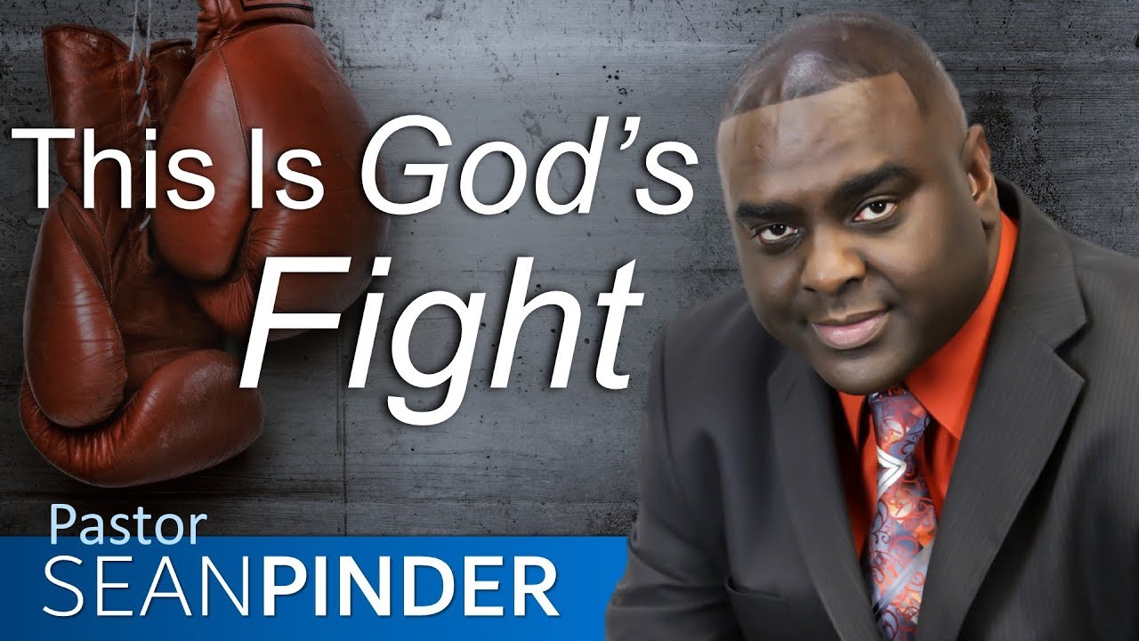 THIS IS GOD'S FIGHT - BIBLE PREACHING | PASTOR SEAN PINDER - YouTube