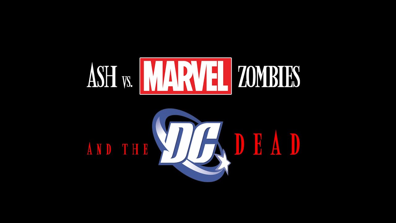 Ash vs. Marvel Zombies & The DC Dead - Marvel/DC/Evil Dead CROSSOVER ...