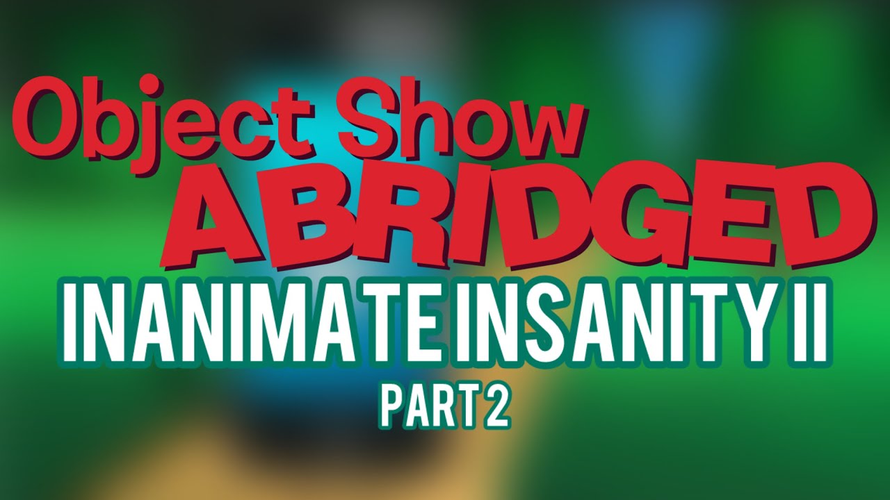 “Plot Point” || Object Show Abridged || Inanimate Insanity II - YouTube
